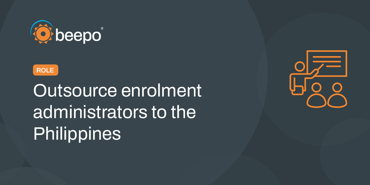 Outsource enrolment administrators to the Philippines | Beepo